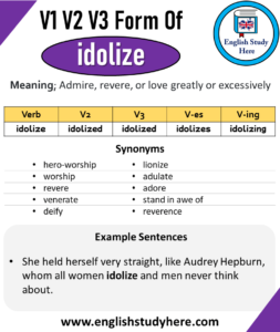 Past Tense of idolize, Past Participle of idolize, V1 V2 V3 V4 V5 Form ...